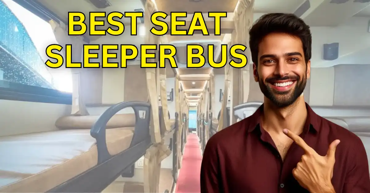Which Is The Best Seat On A Sleeper Bus? 2025